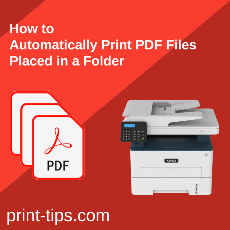 How to Automatically Print PDF Files Placed in a Folder - Print Tips